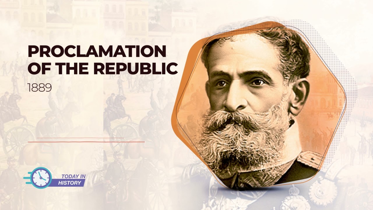 Today in History - Nov 15 1889 - Proclamation of the Republic Brazil ...