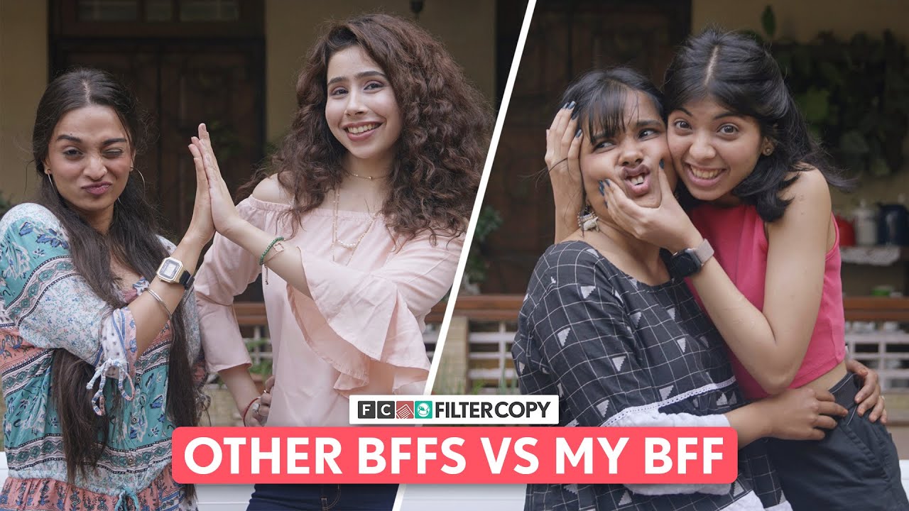 FilterCopy | Other BFFS VS My BFF | Ft. Devishi Madaan, Himanee Bhatia ...