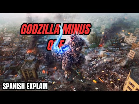 Godzilla Minus One ( 2023 ) Explained In Spanish | Godzilla Menos Uno ...