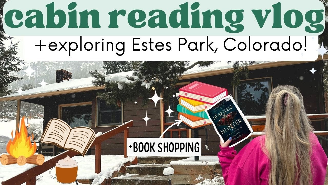READING VLOG: COZY CABIN, INDIE BOOKSHOP, and EXPLORE ESTES PARK WITH ...