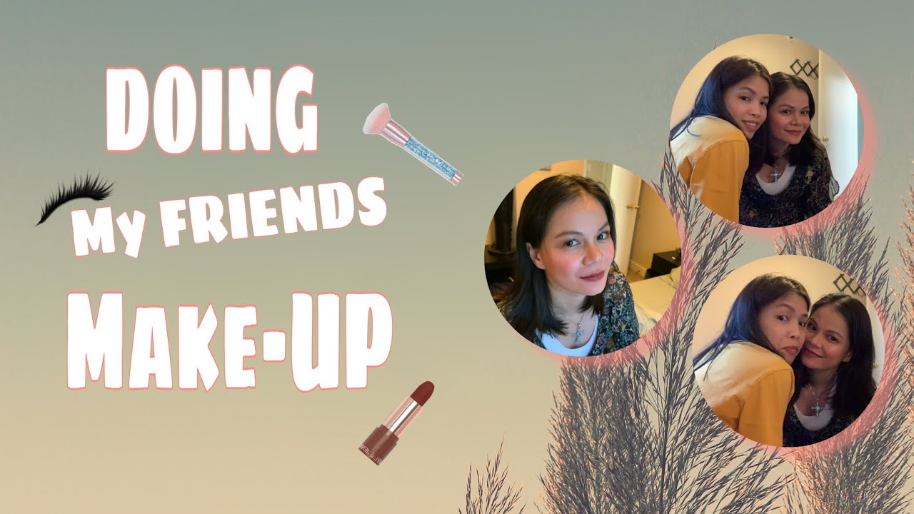 DOING MY FRIENDS MAKE UP - YouTube