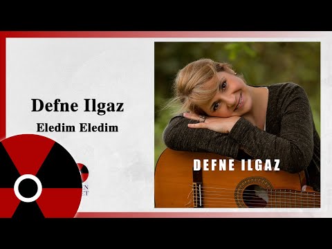 Defne Ilgaz - Eledim Eledim Seni Beğendim