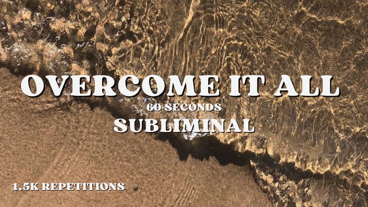 Overcome All Things Subliminal | 60 seconds | 1.5K Repetitions - YouTube