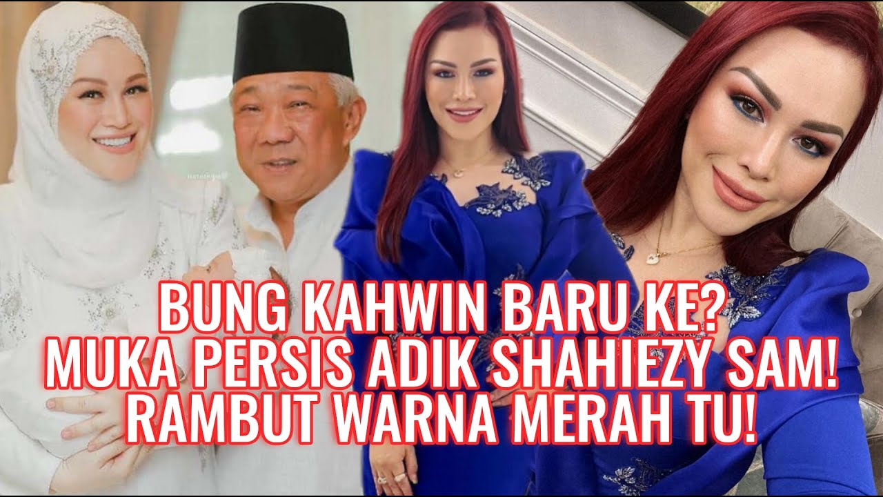 Bung Kahwin Baru Ke? Muka Persis Adik Shahiezy Sam! Rambut Warna Merah ...