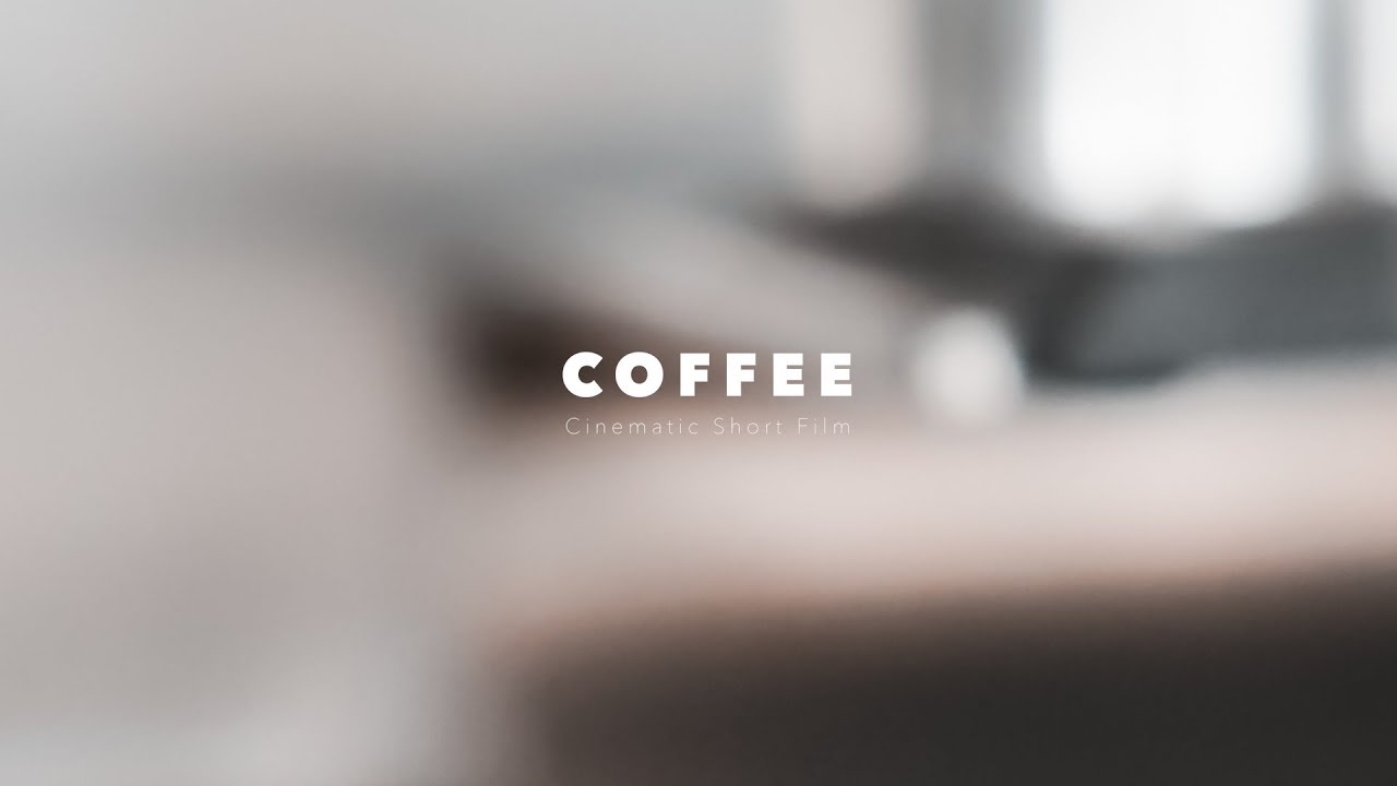 Coffee | A Cinematic Short Film - YouTube