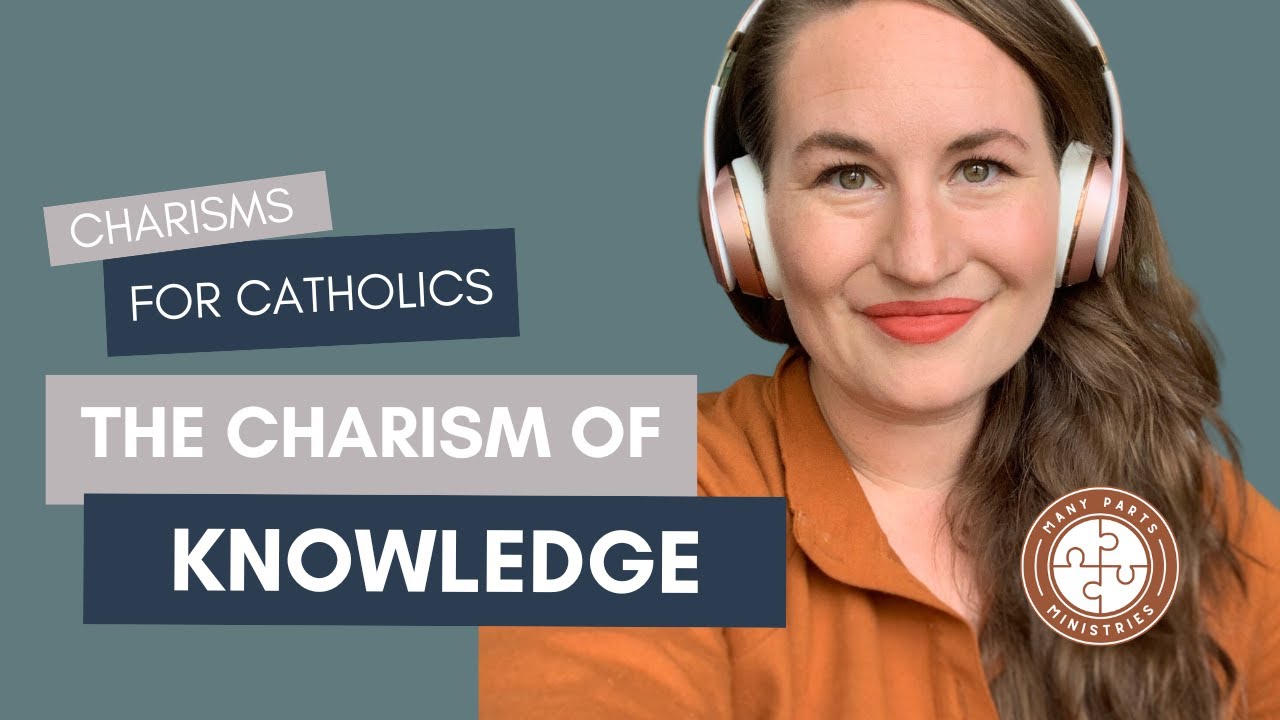 All about the Christian Charism of Knowledge - YouTube