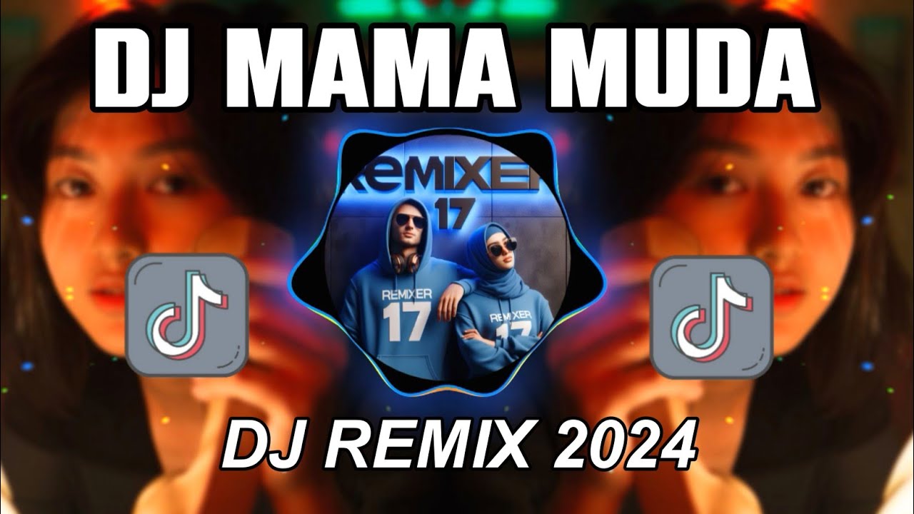 DJ MAMA MUDA REMIX TIKTOK FULL BASS TERBARU 2024 - YouTube