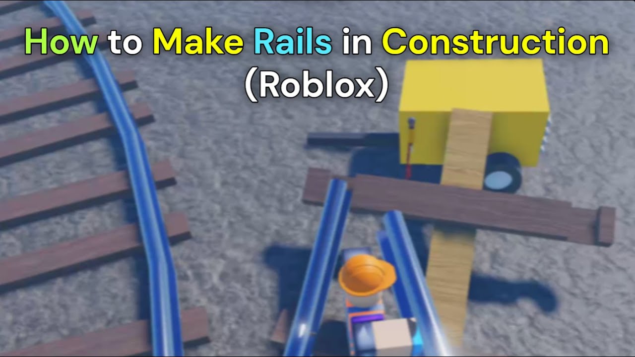 How to Make Rails in Construction (Roblox) - YouTube
