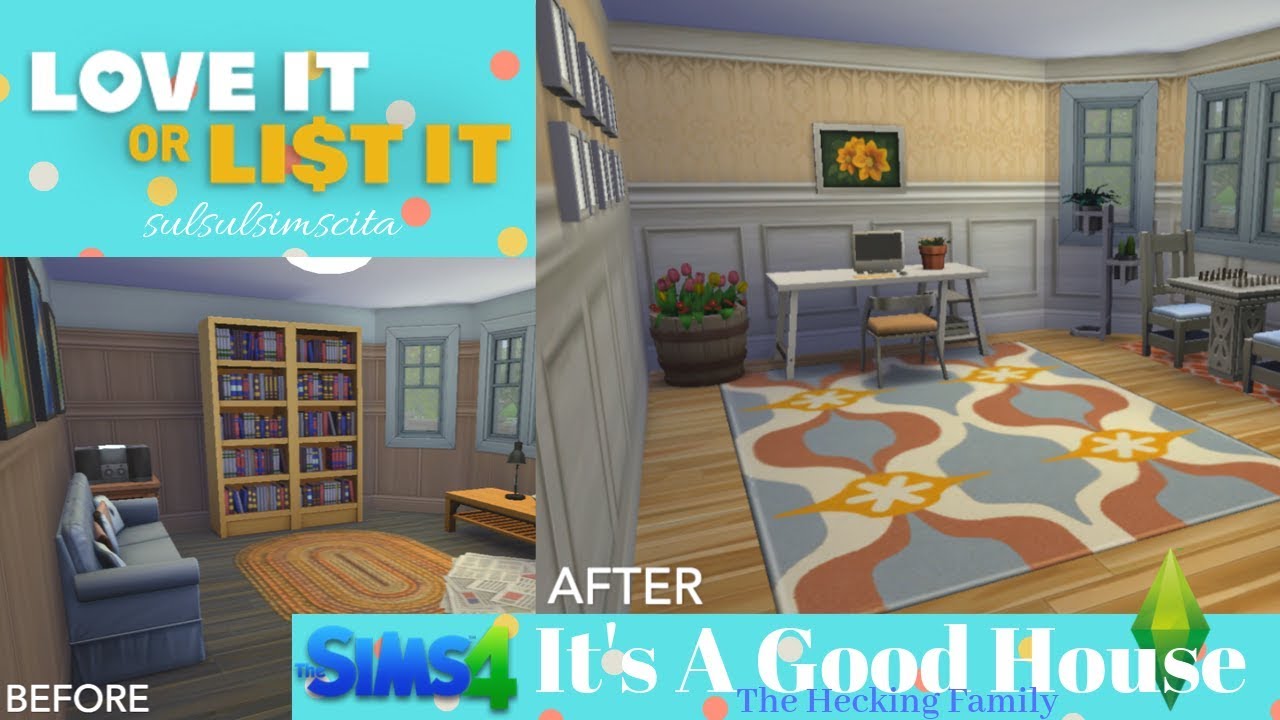 Love It Or List It | It's A Good House (Hecking Family) | The Sims 4 ...