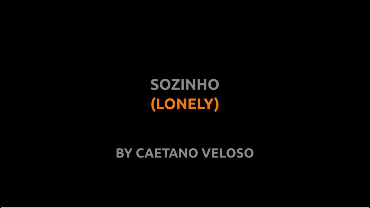 Sozinho - Caetano Veloso - Lyrics video english português translation ...