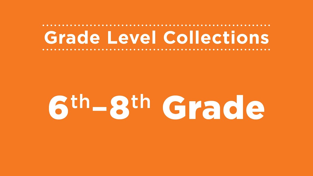 Grade Level Collections: 6th through 8th Grade - YouTube