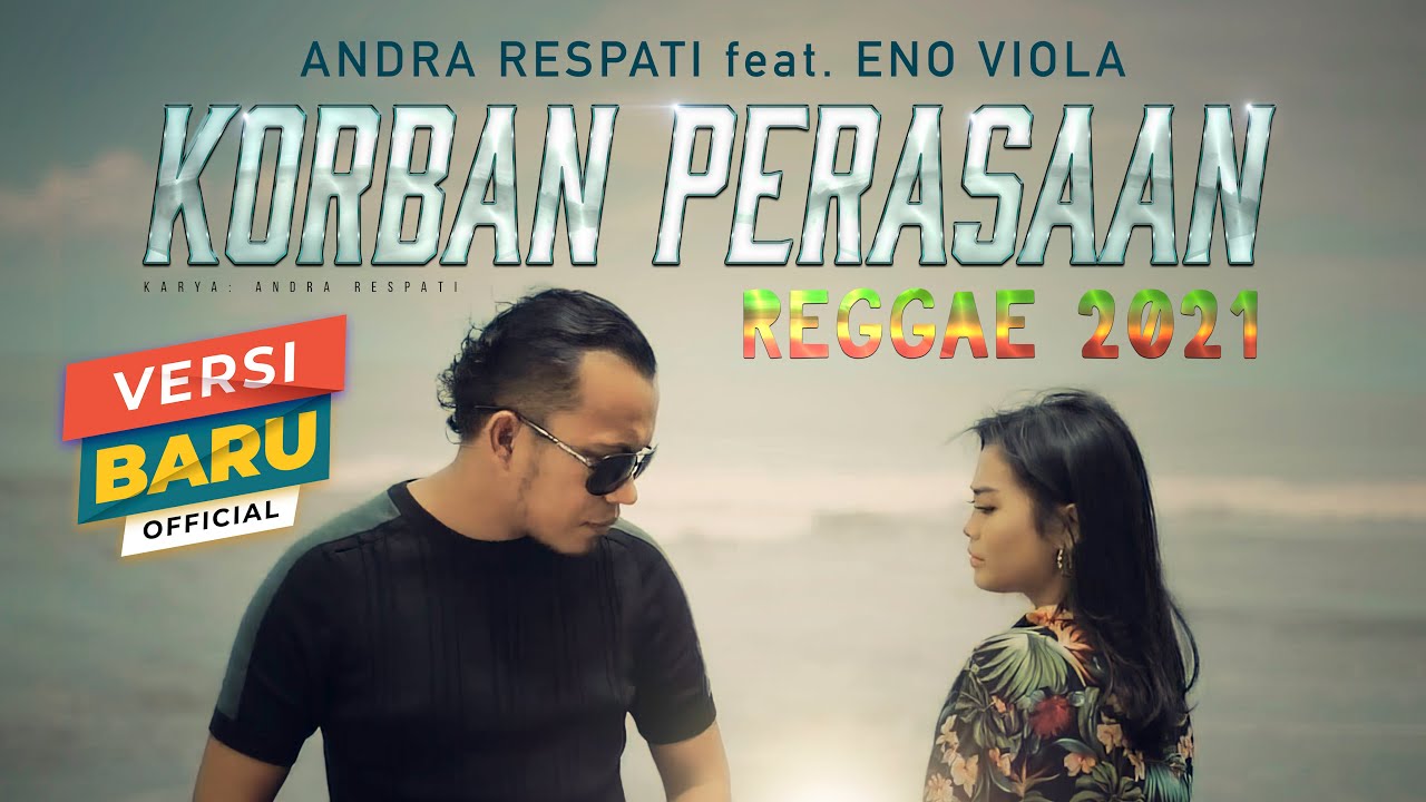 KORBAN PERASAAN - NEW VERSION REGGAE 2021 - Andra Respati ft Eno viola ...