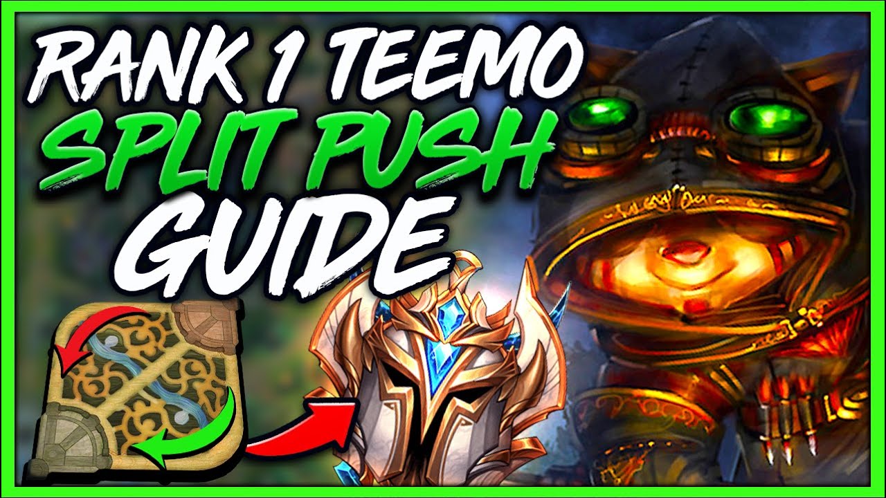 #1 TEEMO WORLD HOW TO SPLIT PUSH LIKE A CHALLENGER (ULTIMATE GUIDE) - League of Legends - YouTube
