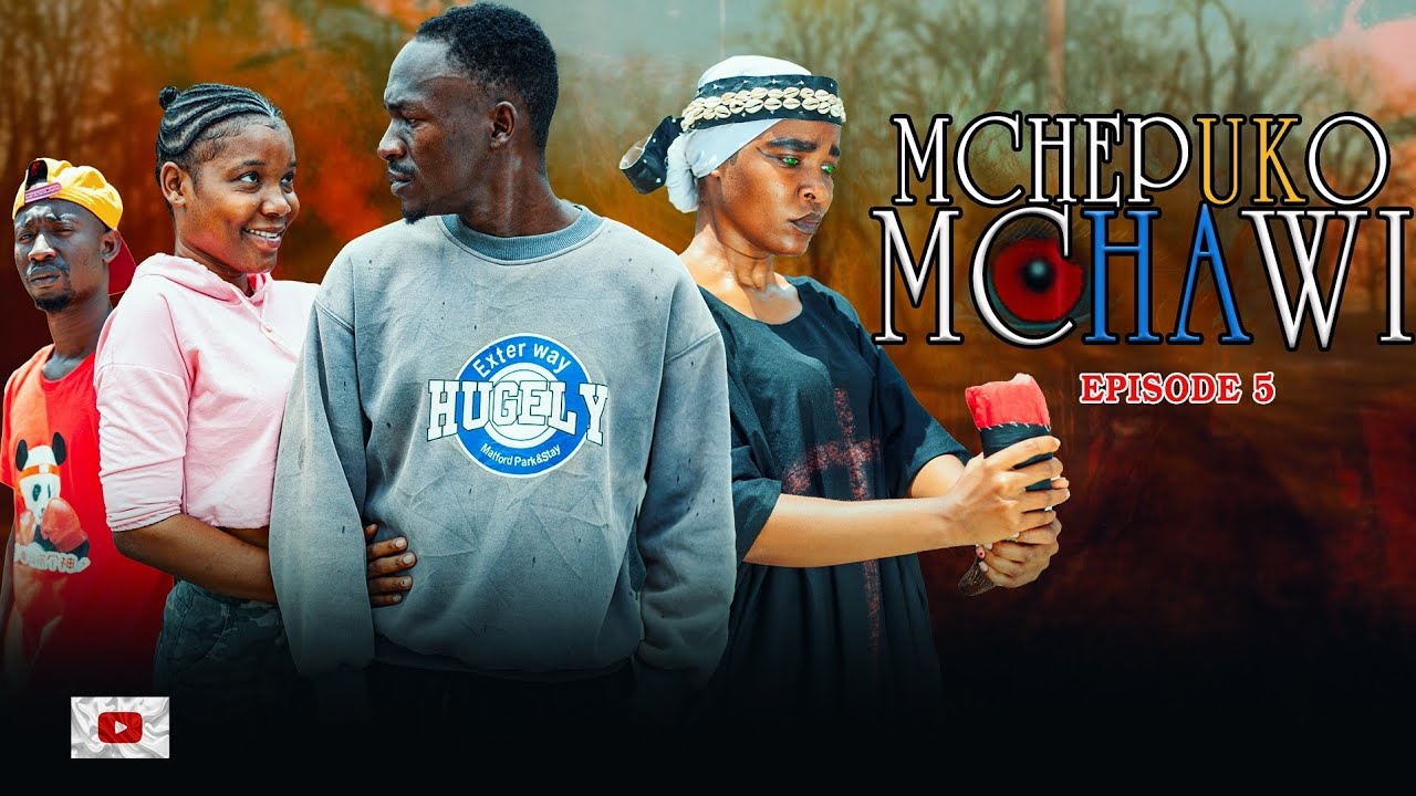MCHEPUKO MCHAWI [ 5 ] - YouTube