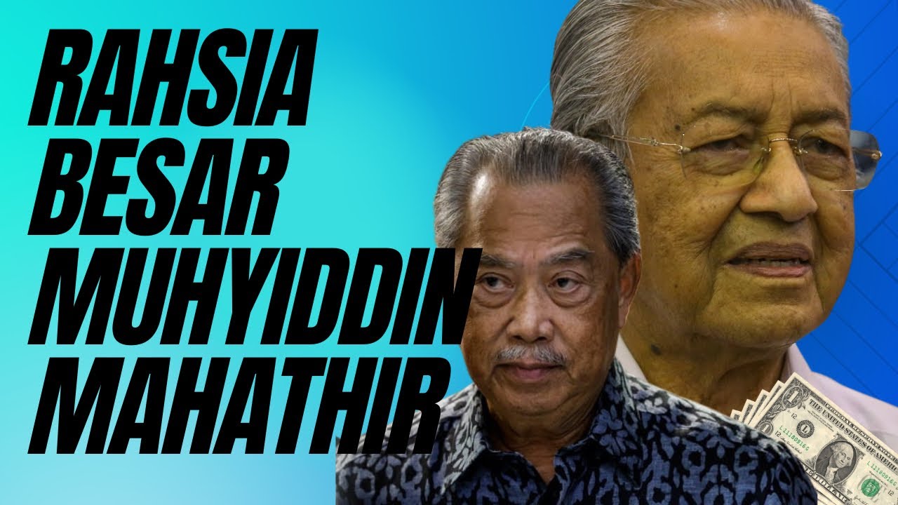 Rahsia besar MUHYIDDIN DAN MAHATHIR TERBONGKAR - YouTube