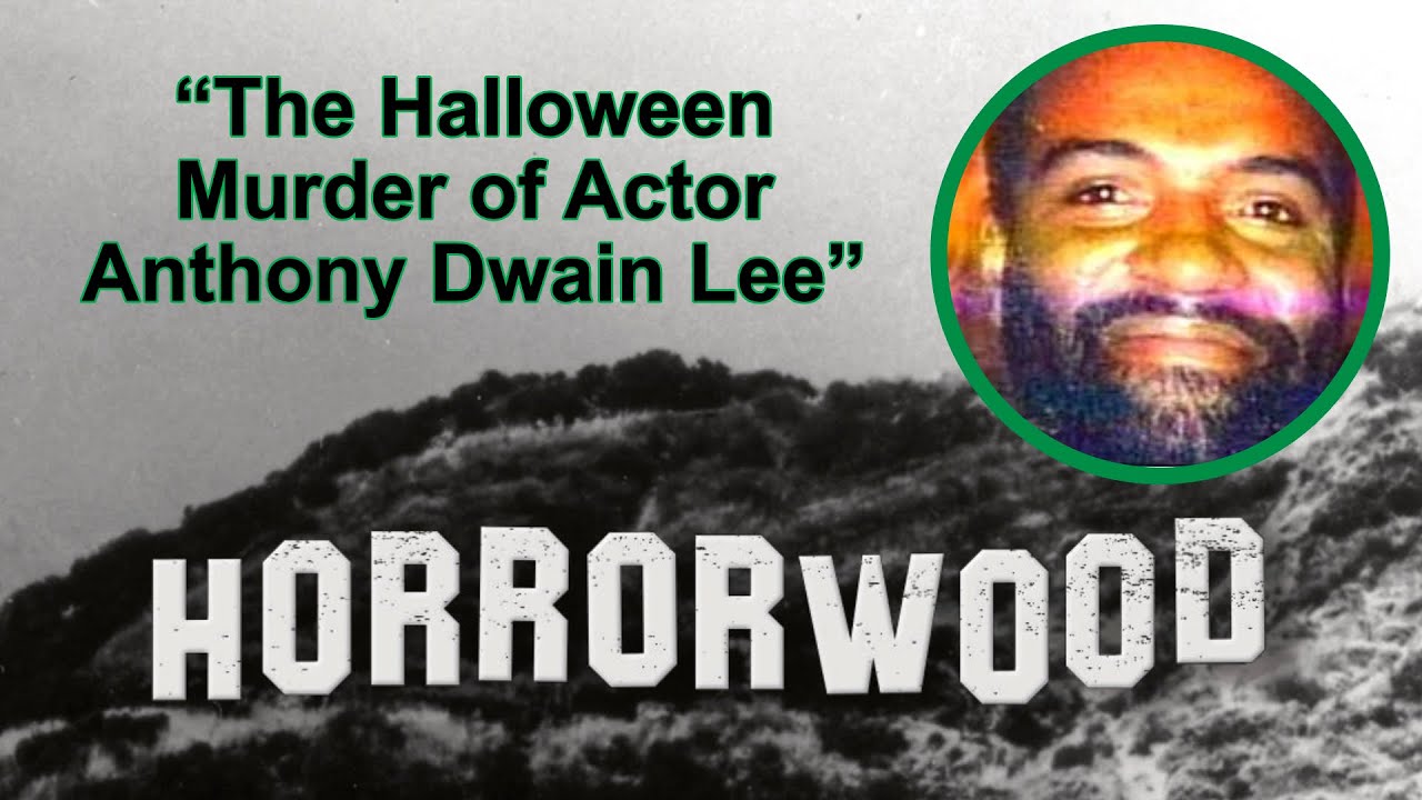 The Halloween Murder of Actor Anthony Dwain Lee - YouTube