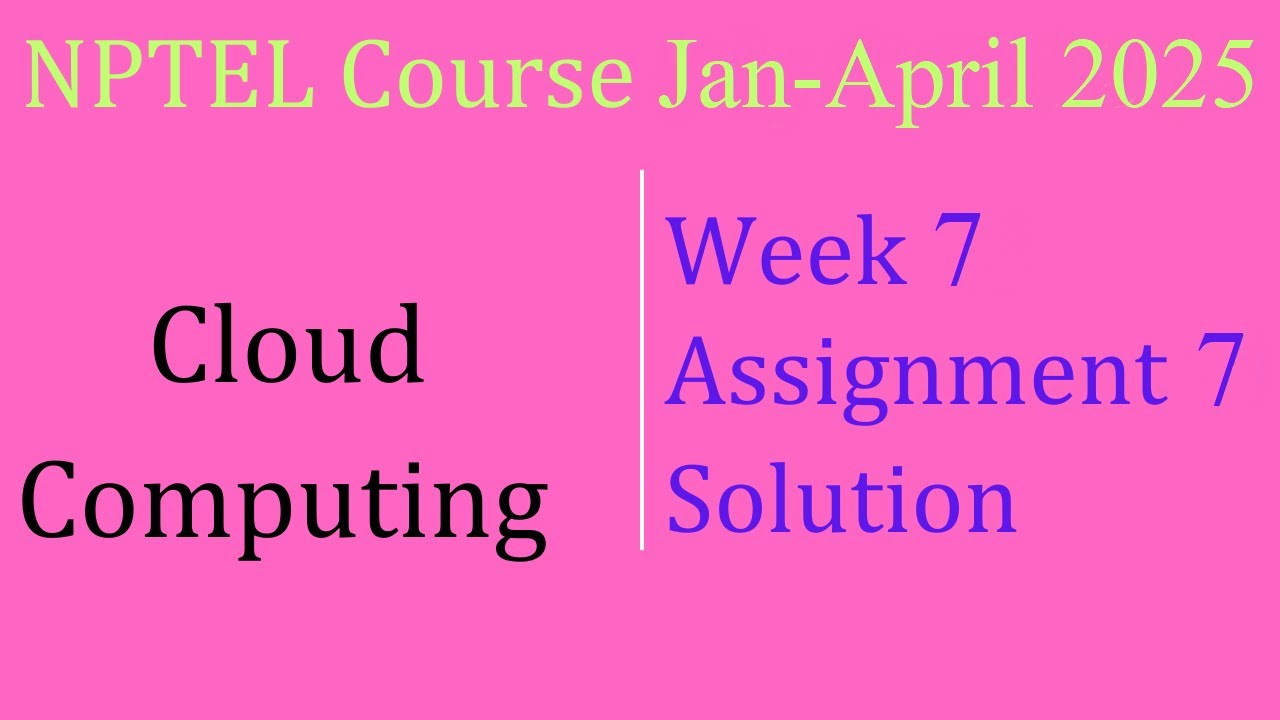 Week-7 Solution|Cloud Computing| NPTEL Course Jan-April 2025|InfoXel - YouTube
