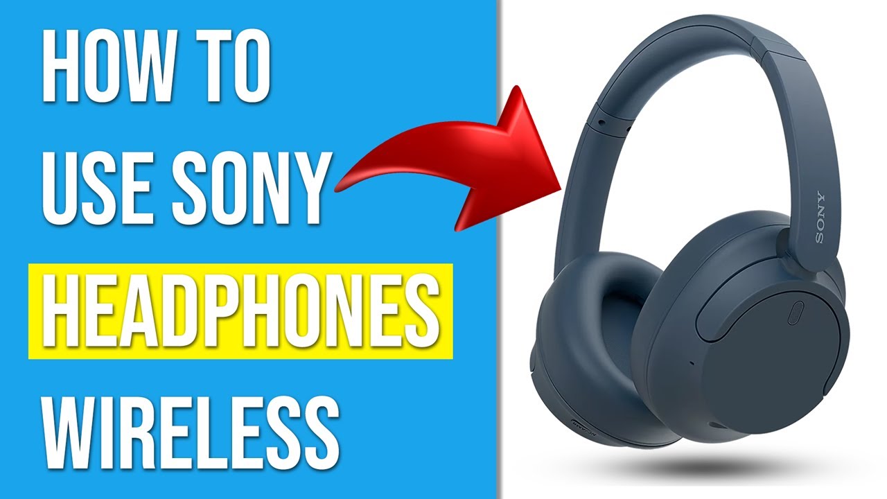 How To Use Sony Headphones Wireless (How To Connect/Pair Sony ...