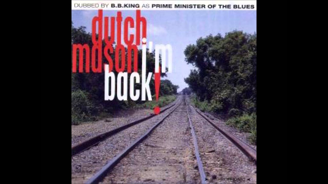 DUTCH MASON (Lunenburg ,Nova Scotia ,Canada) - 09 - Who Do You Love ...