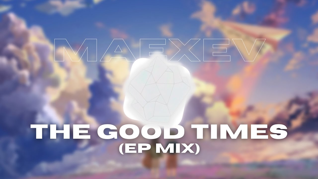 Maexev - The Good Times (EP Mix) [Opalescent Sounds] - YouTube