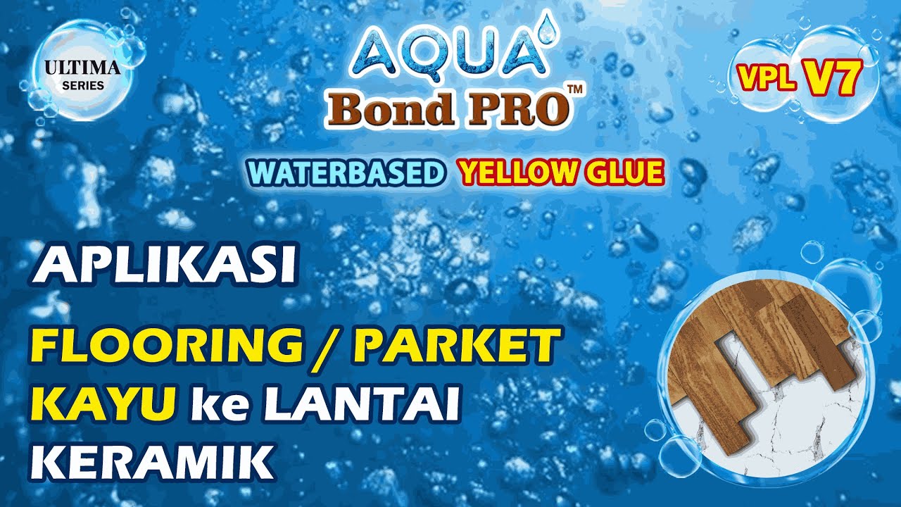 Aplikasi Lem Waterbased VPL V7 (Flooring Parket ke Keramik) | Pengganti ...