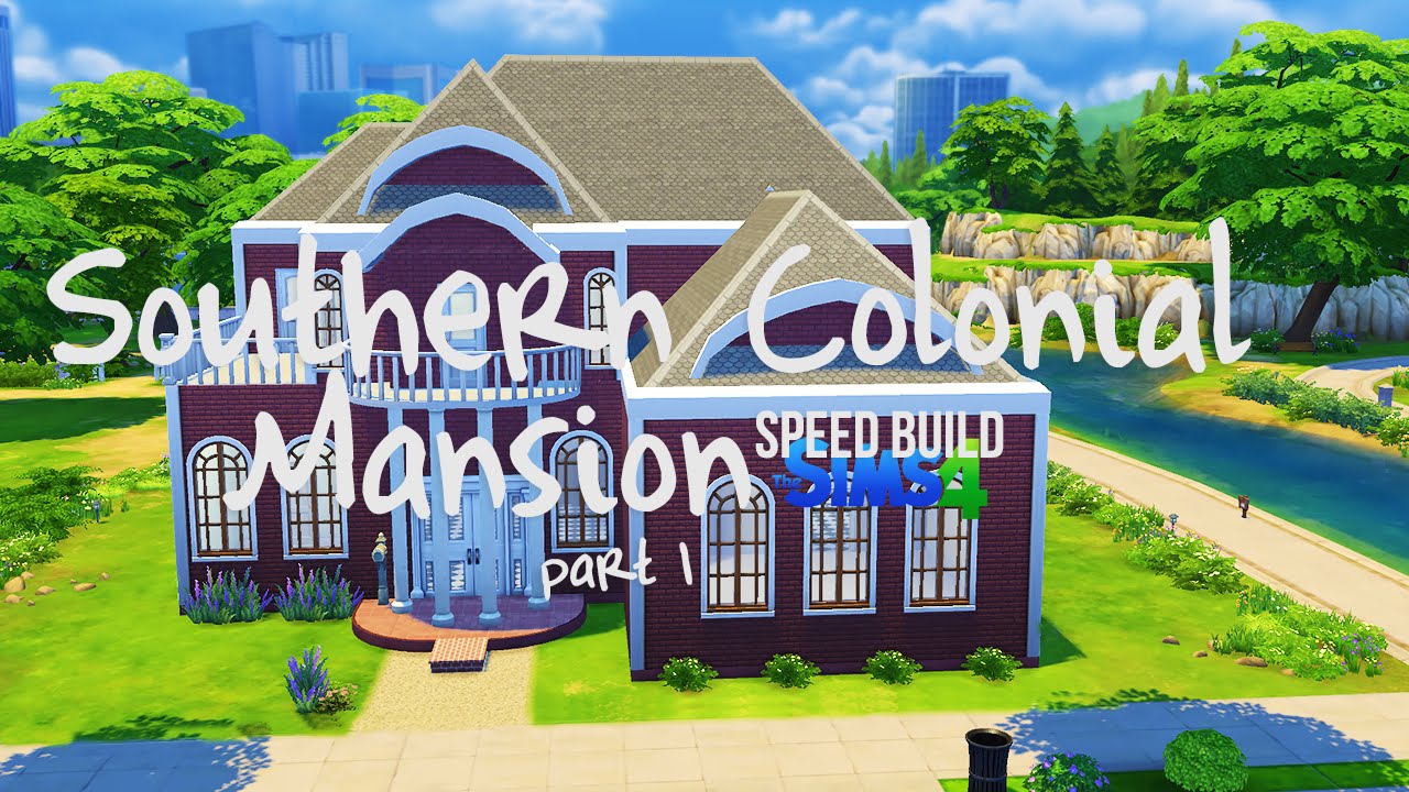Sims 4 Speed Build | Southern Colonial Mansion | Part One - YouTube