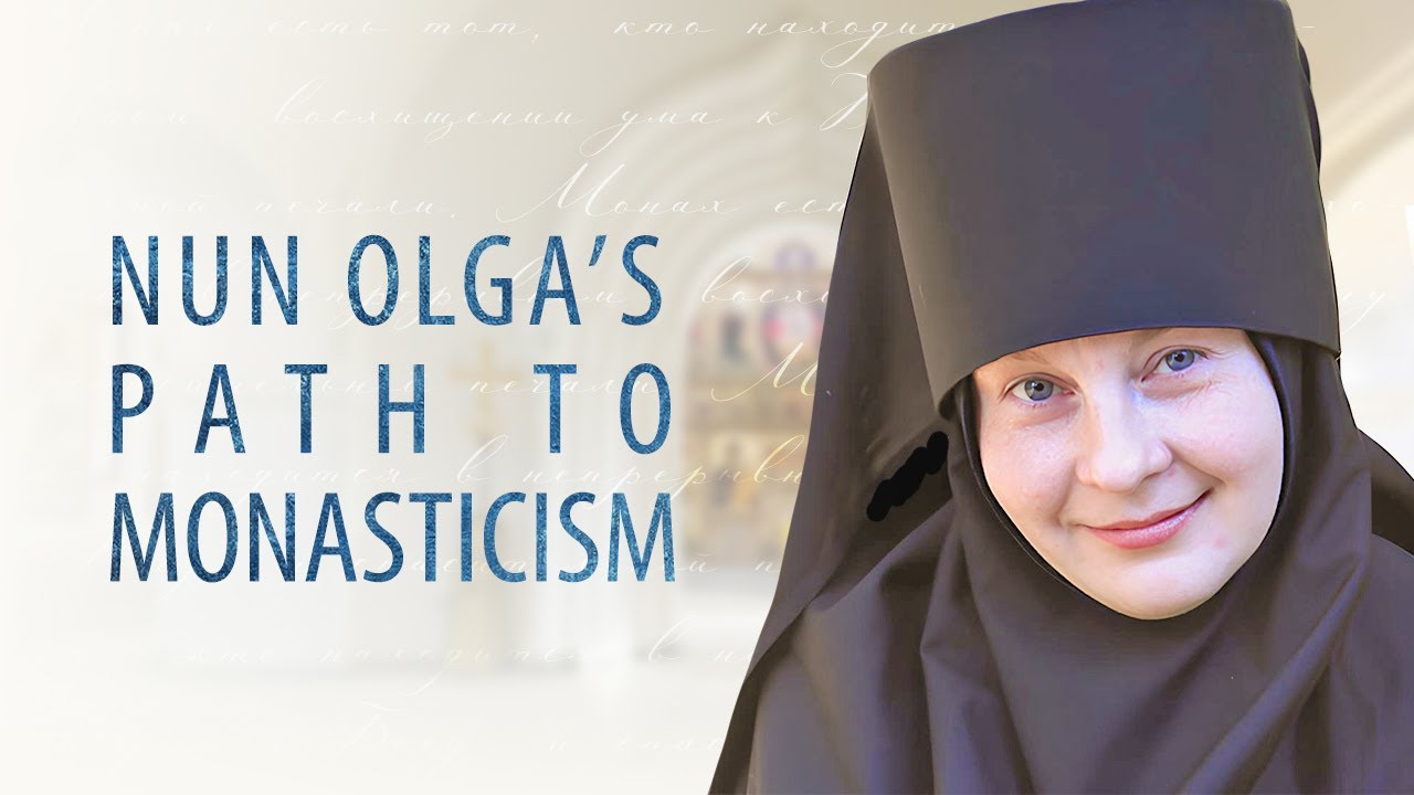 The path to monasticism. Nun Olga’s honest account of faith and doubt ...
