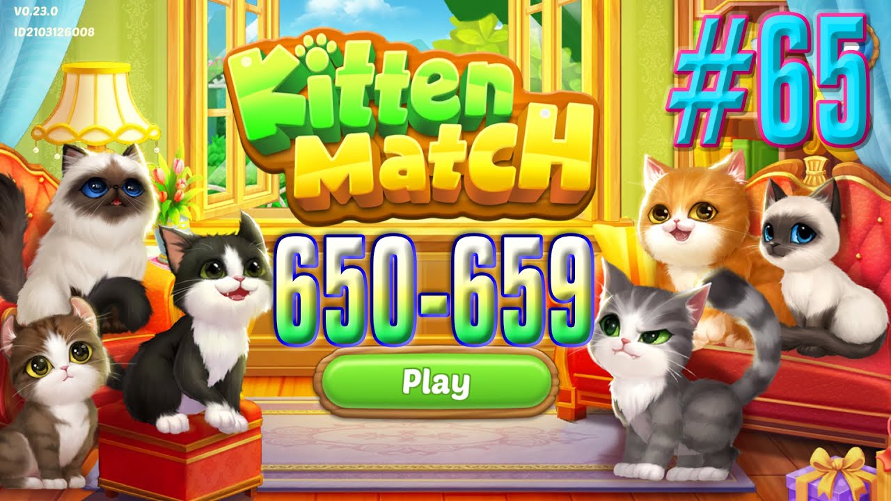 KITTEN MATCH GAMEPLAY LEVEL 650-659 | Strategy Gamez - Part 65 # ...