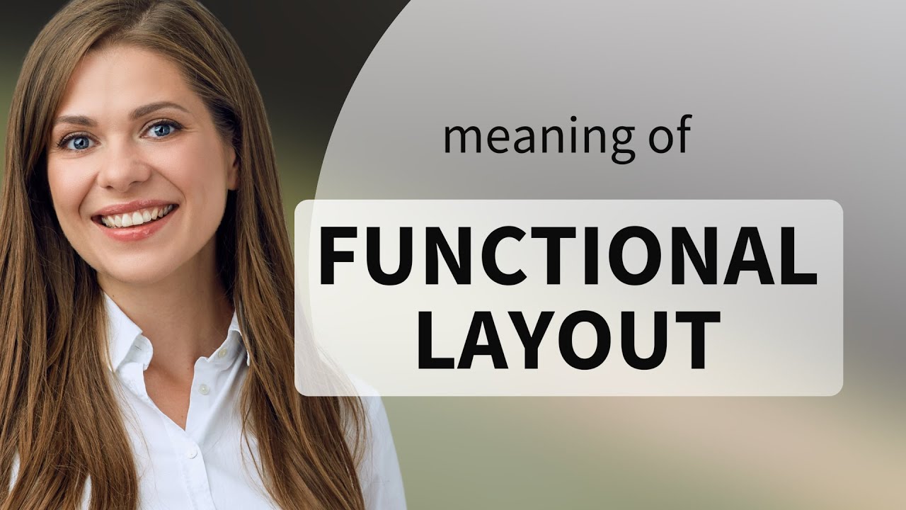 Functional Layout: Understanding its Meaning and Importance - YouTube