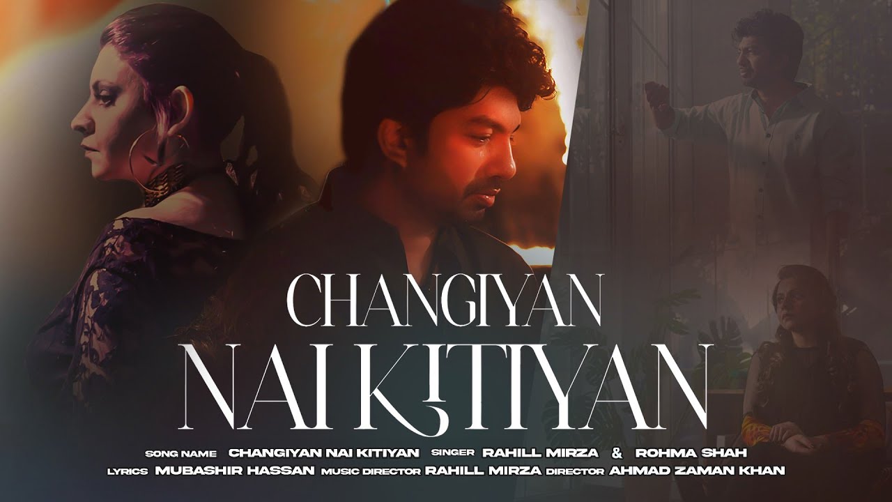 CHANGIYAN NAI KITIYAN | Rahill Mirza | Rohma Shah | Official Music ...