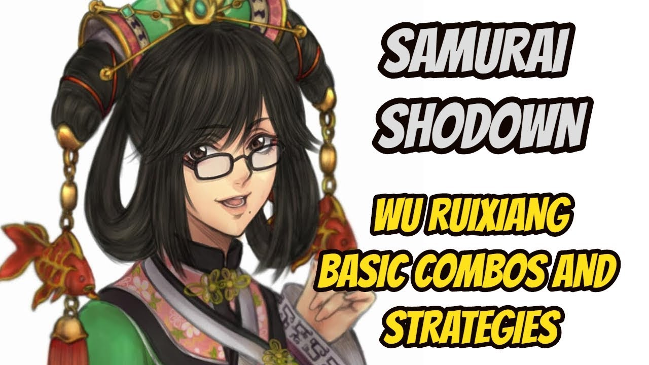Samurai Shodown - Wu Ruixiang Basic Combos, Strategies and Setups - YouTube