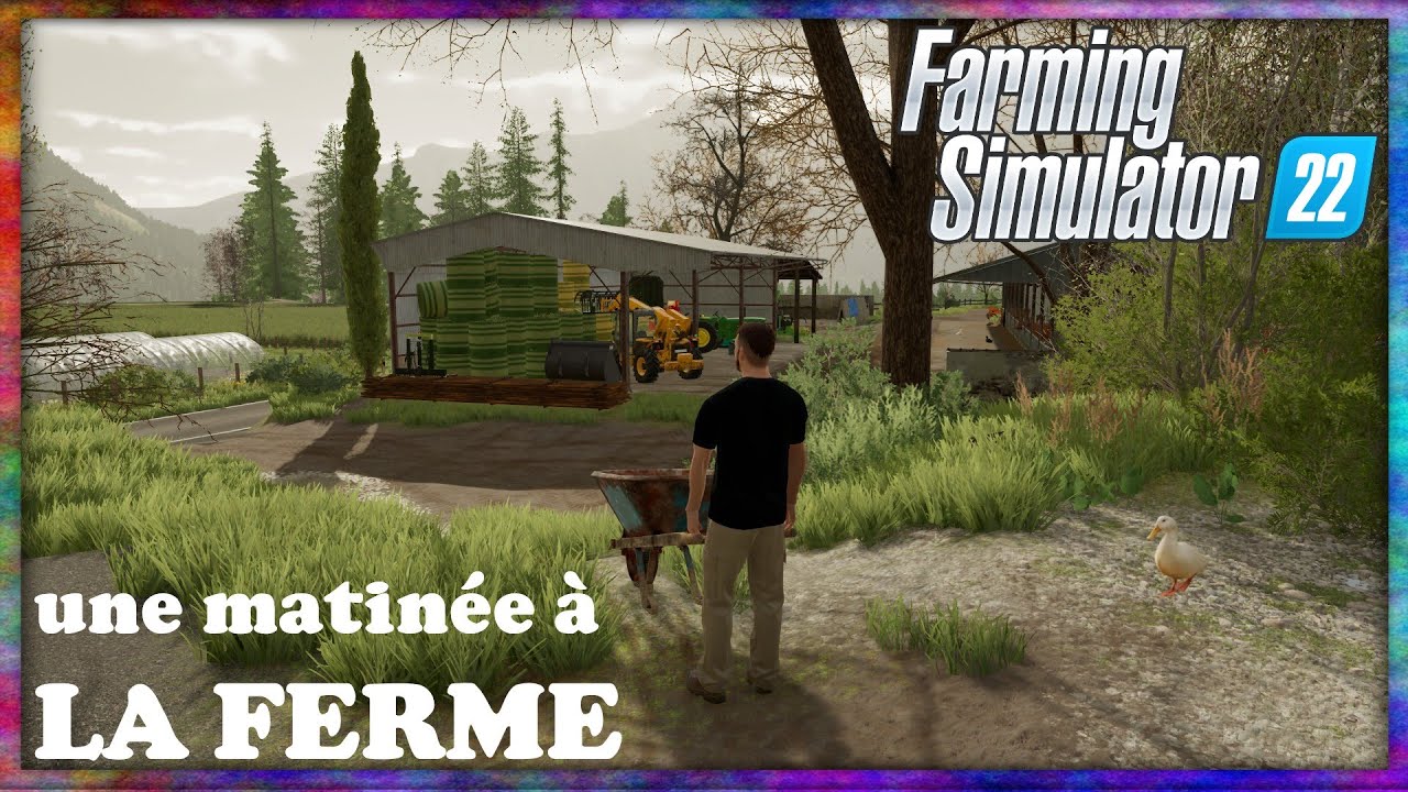 COMMENT SE PASSE UNE MATINÉE DANS MA FERME ! FARMING SIMULATOR 22 - YouTube