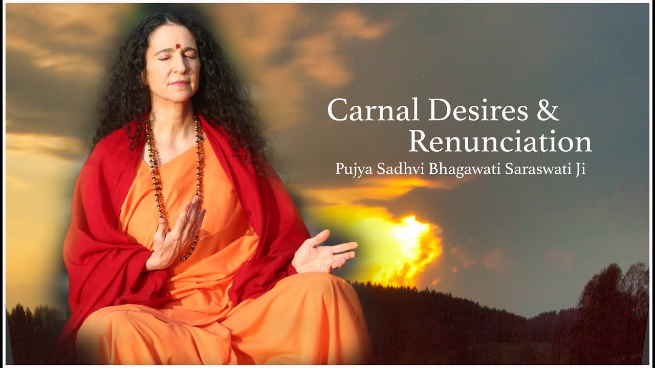Carnal Desires Renunciation YouTube carnal-desires-renunciation-youtube