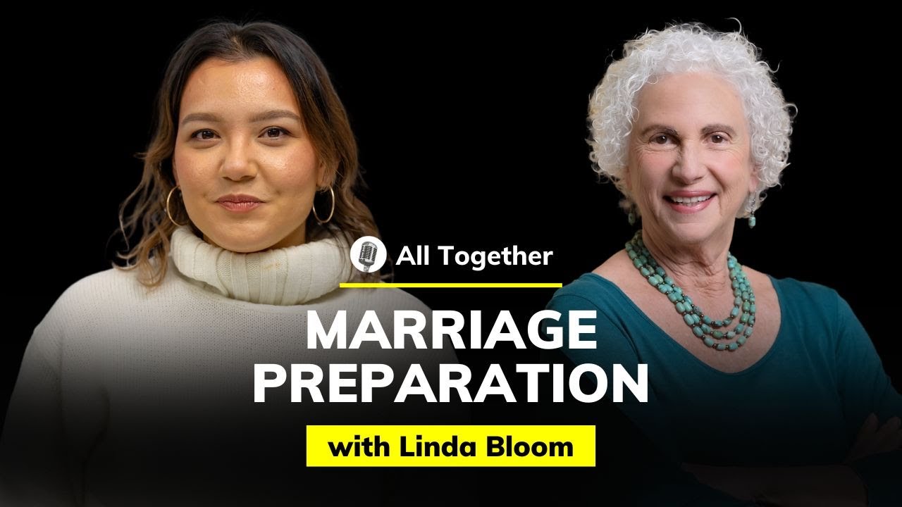 Linda Bloom: Marriage Preparation | All Together #3 - YouTube