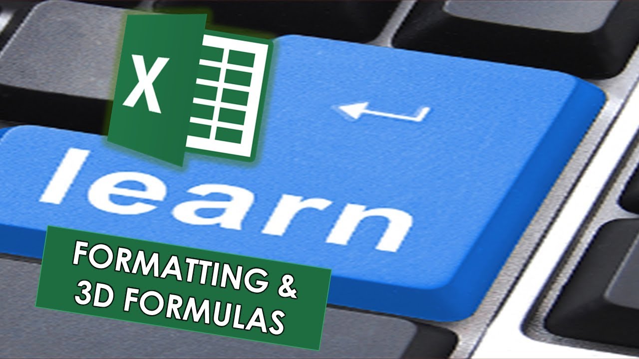 Excel Formatting and 3D Formulas - YouTube