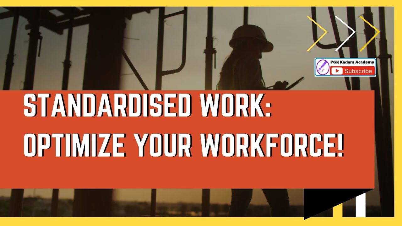 Standardised Work Optimize Your Workforce! - YouTube