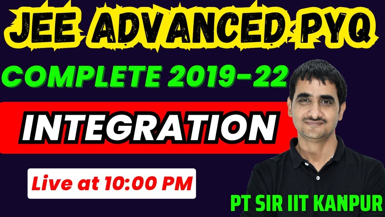 JEE Advanced PYQs | Integration JEE Advanced PYQs | 2019-22 JEE Advanced PYQs | PT Sir IIT ...