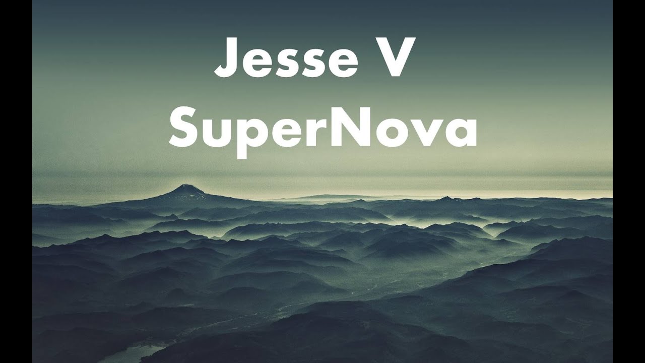 Jesse V-SuperNova (Original Mix) - YouTube