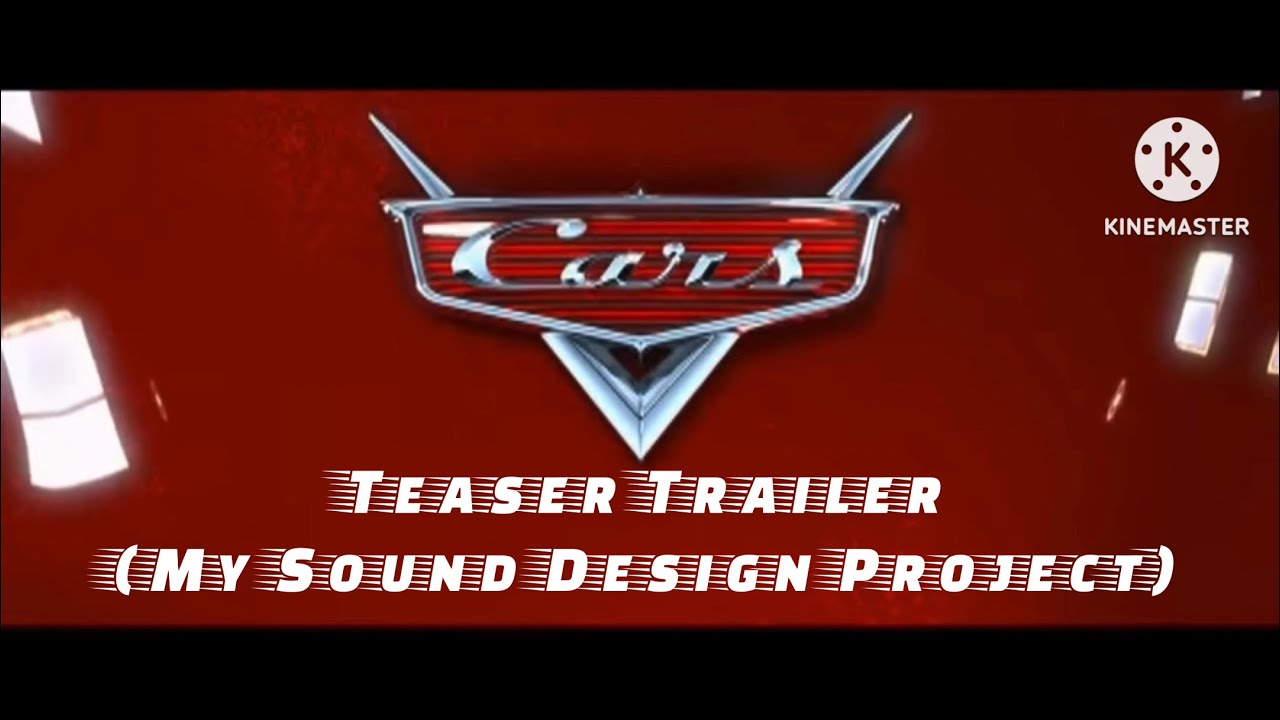 Cars (2006) Teaser Trailer (My Sound Design Project) - YouTube