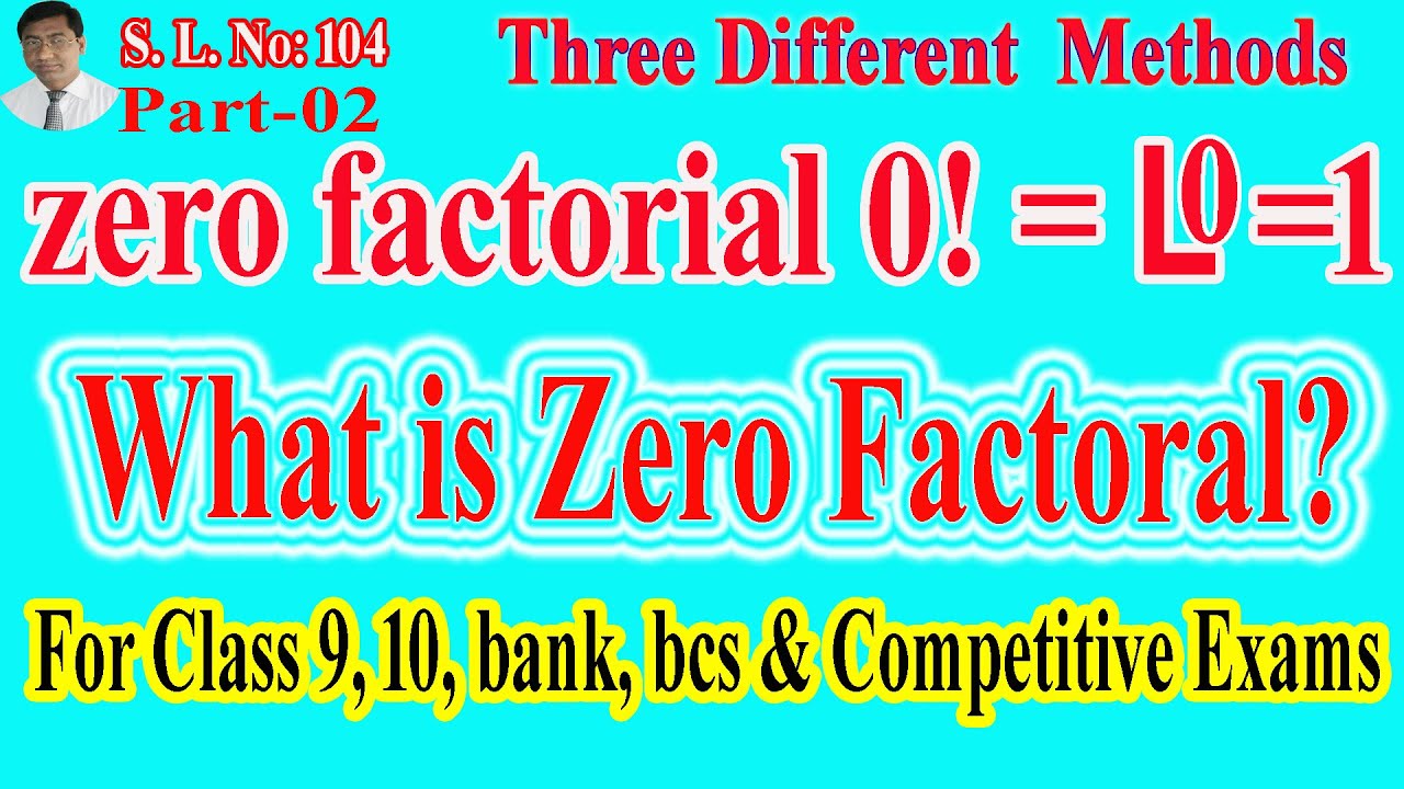 why is 0!=L0=1 & 1!=1 | zero factorial 0! = Lo=1 | n!=n(n-1)! | easy ...