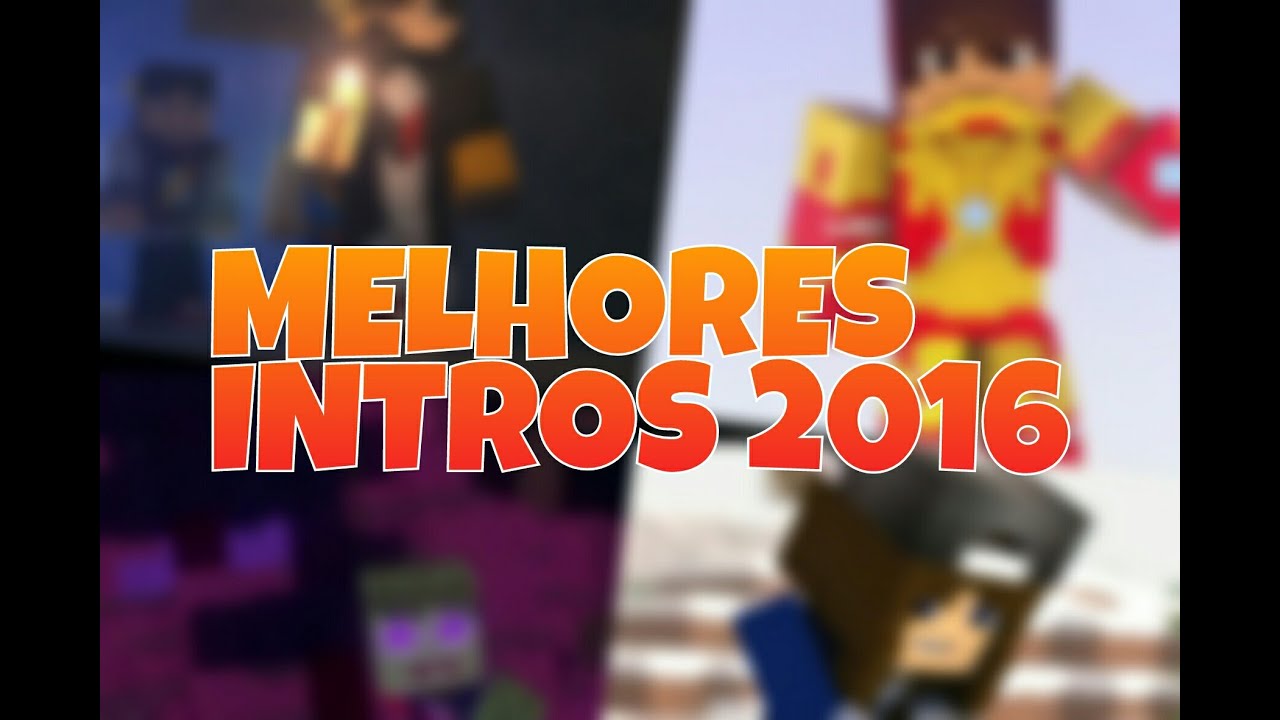 Top 22 Melhores Intros De Minecraft 2016 BR - YouTube