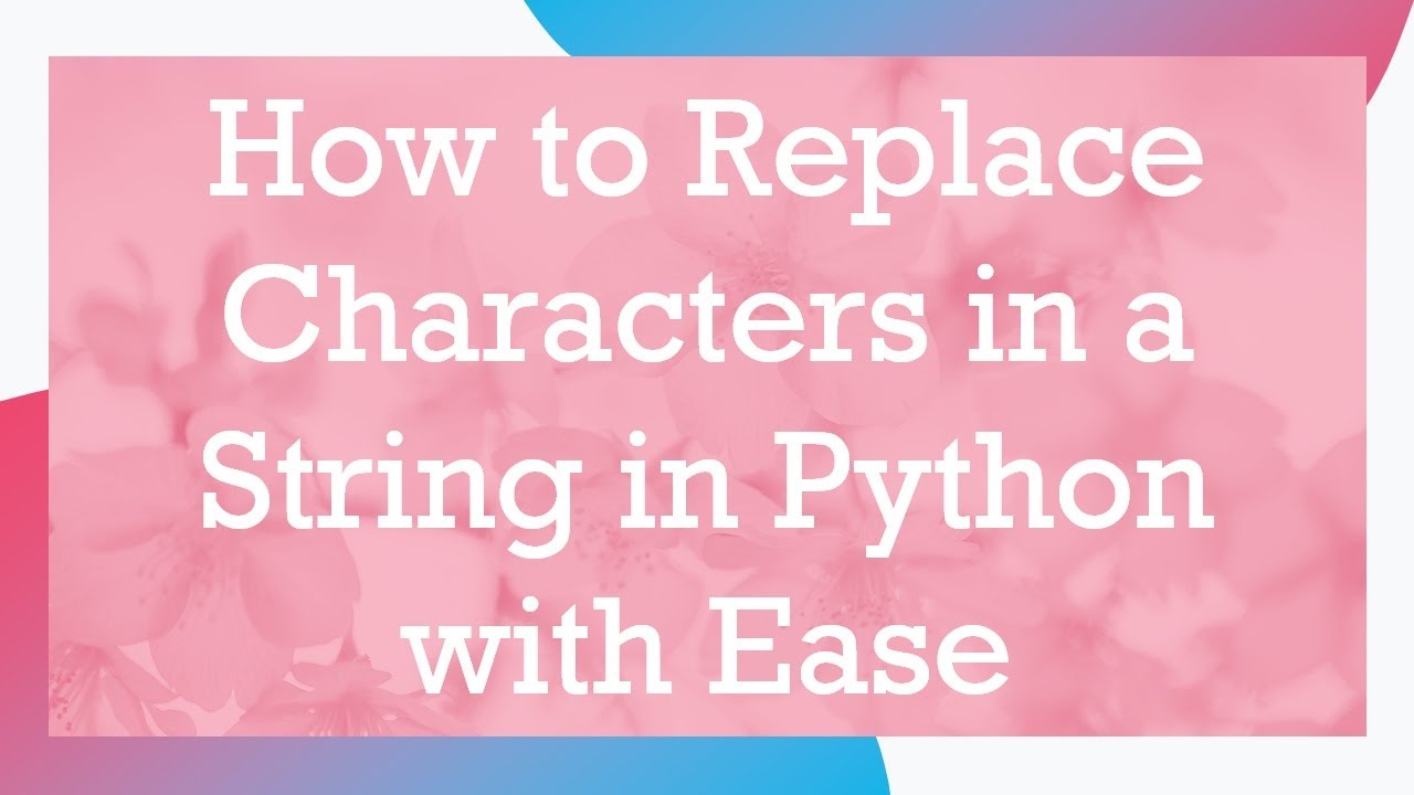 How to Replace Characters in a String in Python with Ease - YouTube