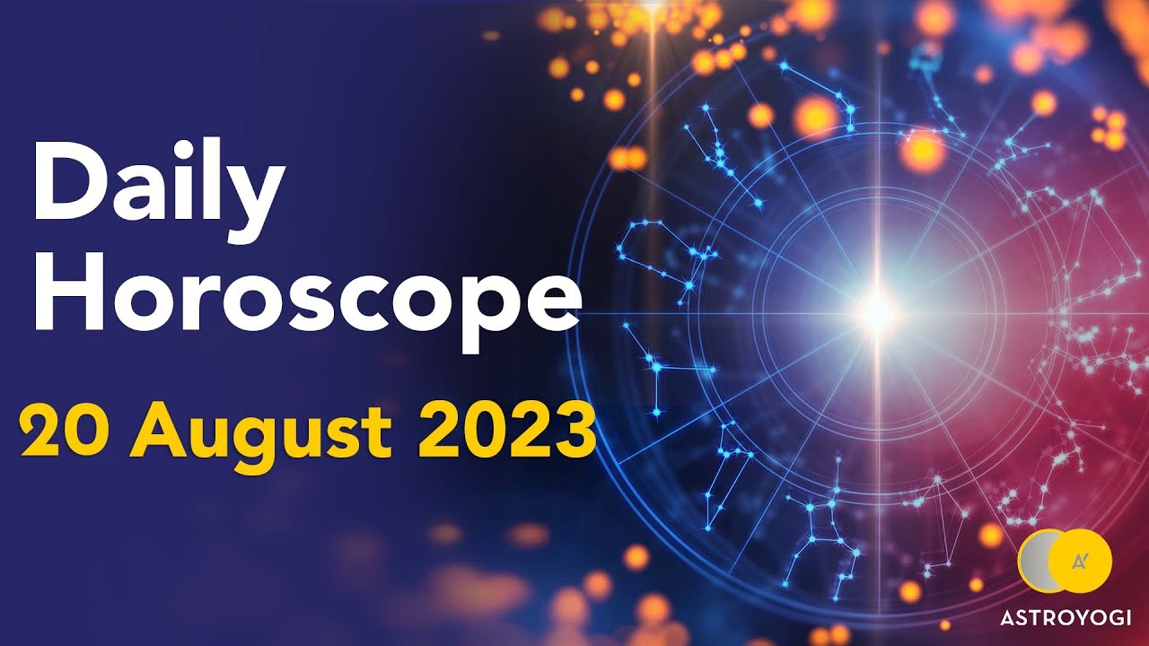 Today Horoscope 20 August 2023: Daily Astrology Predictions for Your ...