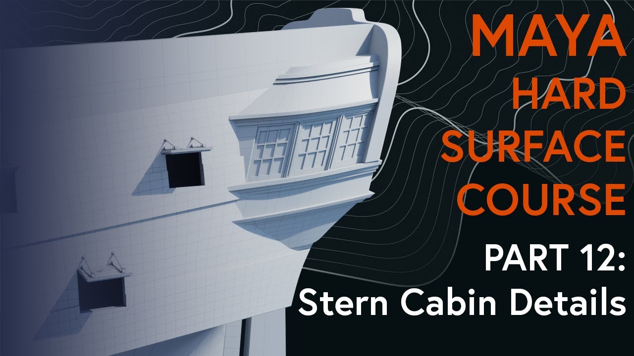 Part 12: Adding Small Details Stern Section: Maya Hard Surface ...