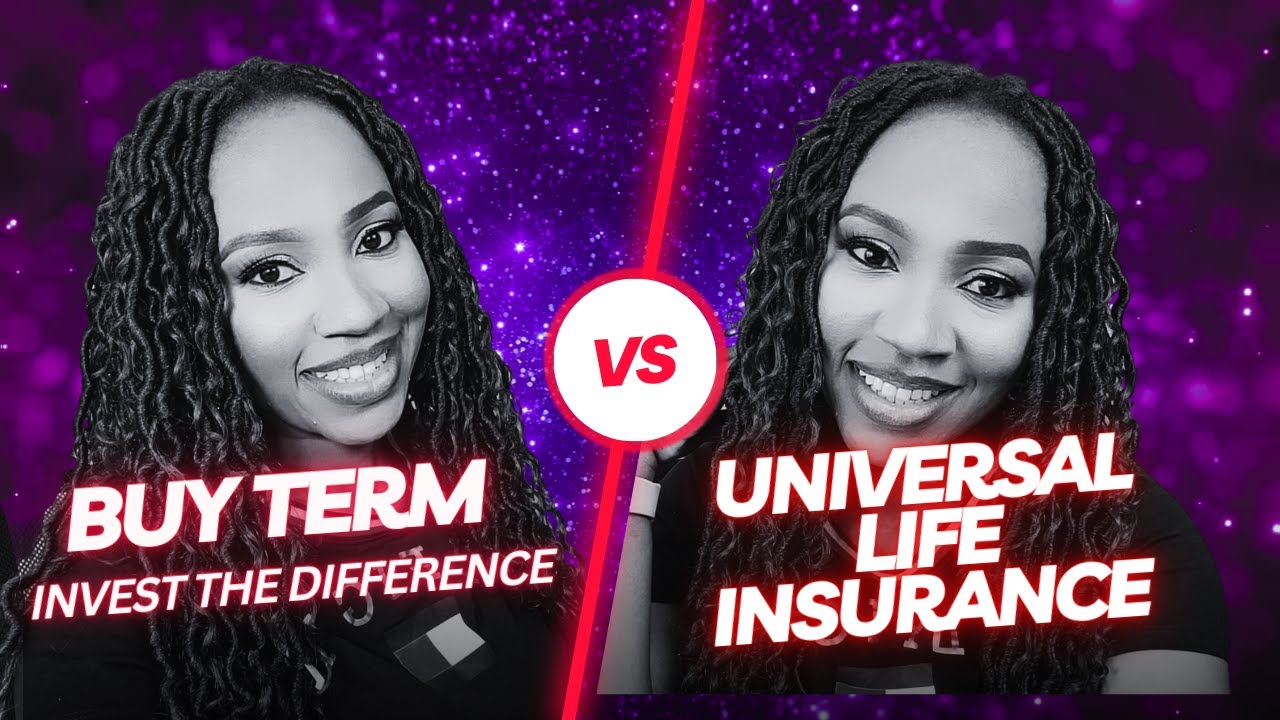 Buy Term, Invest the Difference vs. Universal Life Insurance: Which Is ...