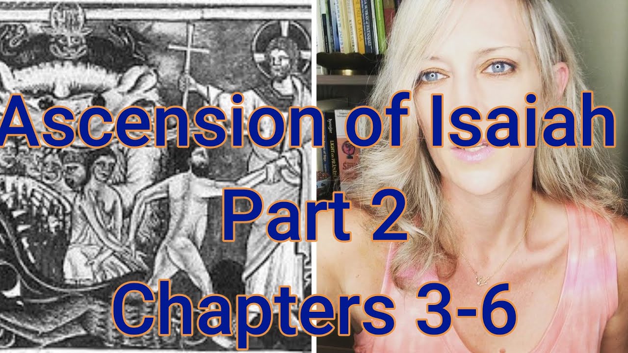 Ascension Of Isaiah PART 2 Chapters 3 4 5 6 MISSING BOOKS OF THE ascension-of-isaiah-part-2-chapters-3-4-5-6-missing-books-of-the