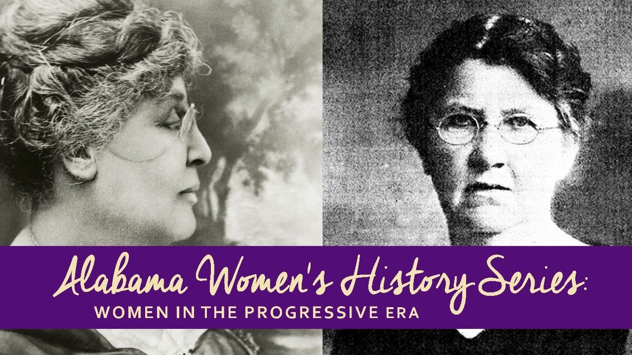 Alabama Women's History Series: Women in the Progressive Era - YouTube