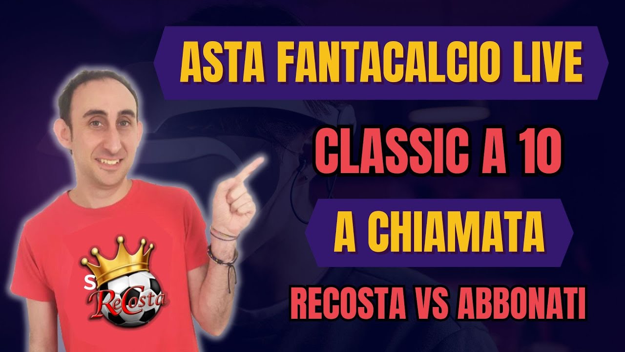 ASTA FANTACALCIO RECOSTA VS ABBONATI - LEGA A 10 CLASSIC - FANTA MAURO ...