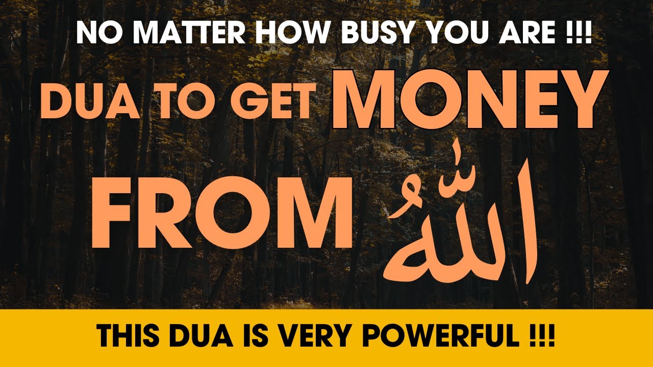 NO MATTER HOW BUSY YOU ARE, READ IT NOW DUA TO GET MONEY FROM ALLAH ...