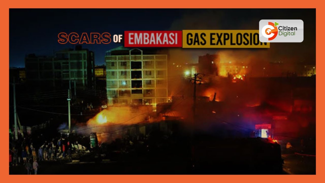 Scars of Embakasi Gas Explosion: Family seeks compensation eight months ...